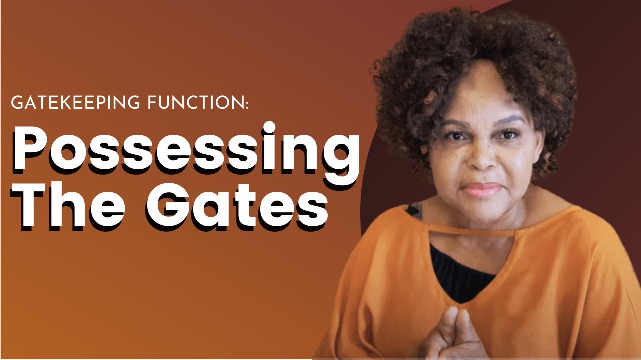 Gatekeeping Function: Possessing the Gates - YouTube