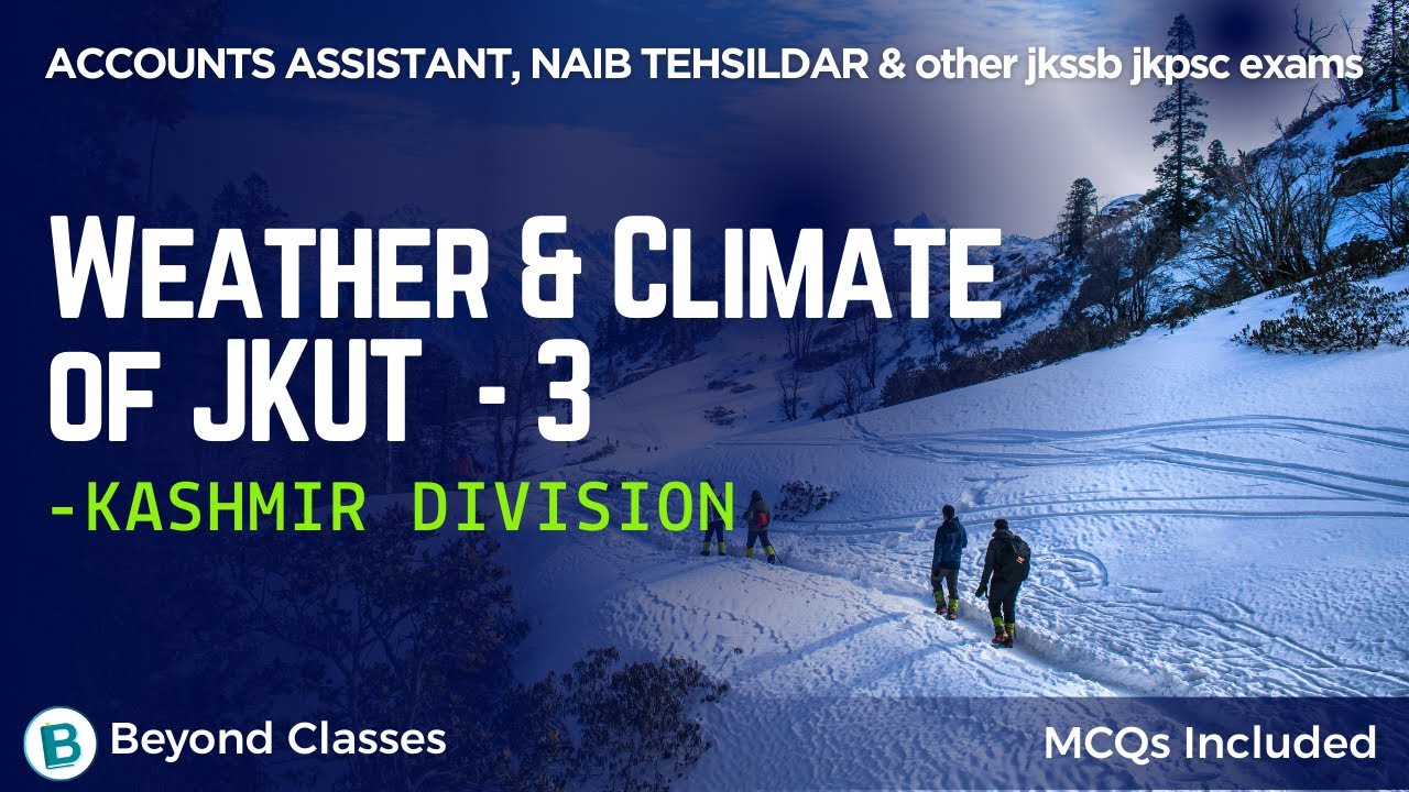 Climate of Jammu and Kashmir UT ( Part 3) - KASHMIR DIVISION- For JKAS ...