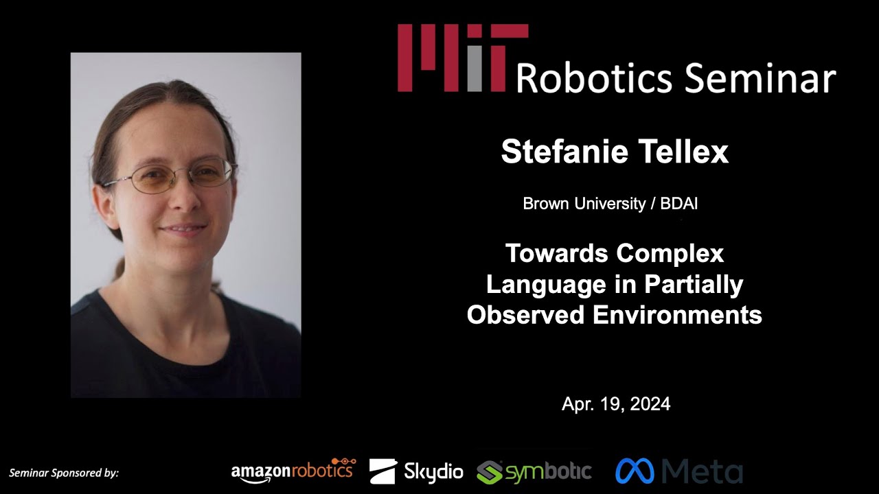 MIT Robotics - Stefanie Tellex - Towards Complex Language in Partially ...