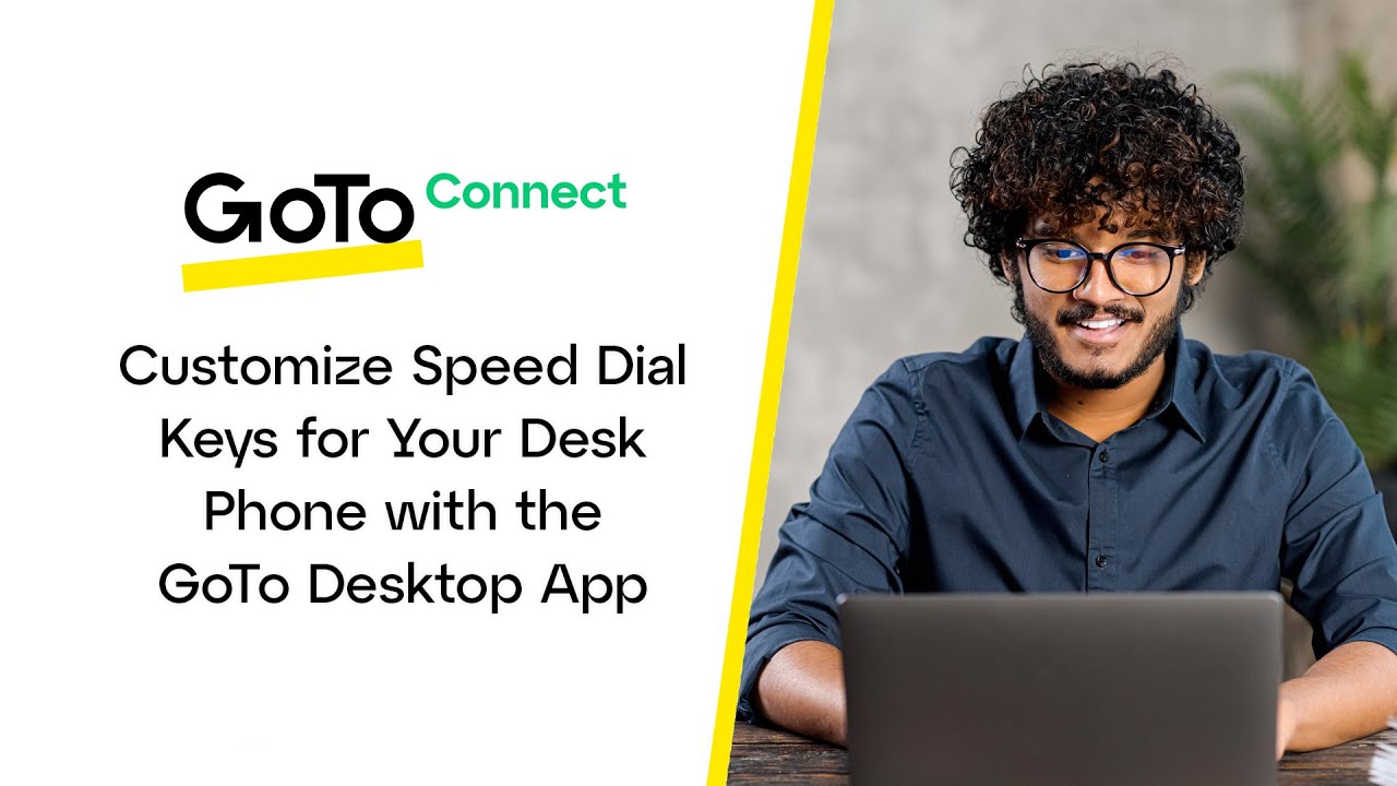 Customize Speed Dial Keys for Your Desk Phone with the GoTo Desktop App ...