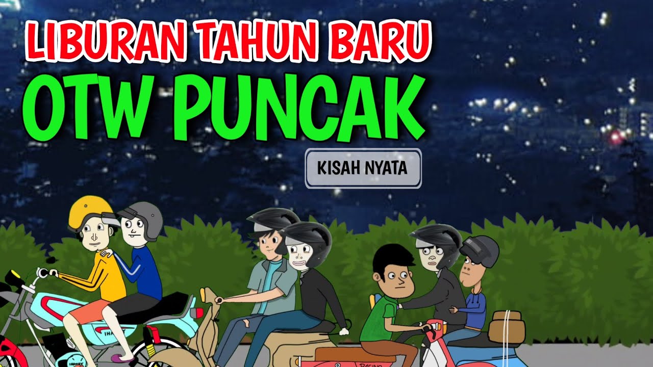 Liburan Tahun Baru OTW PUNCAK - Kisah Nyata - YouTube