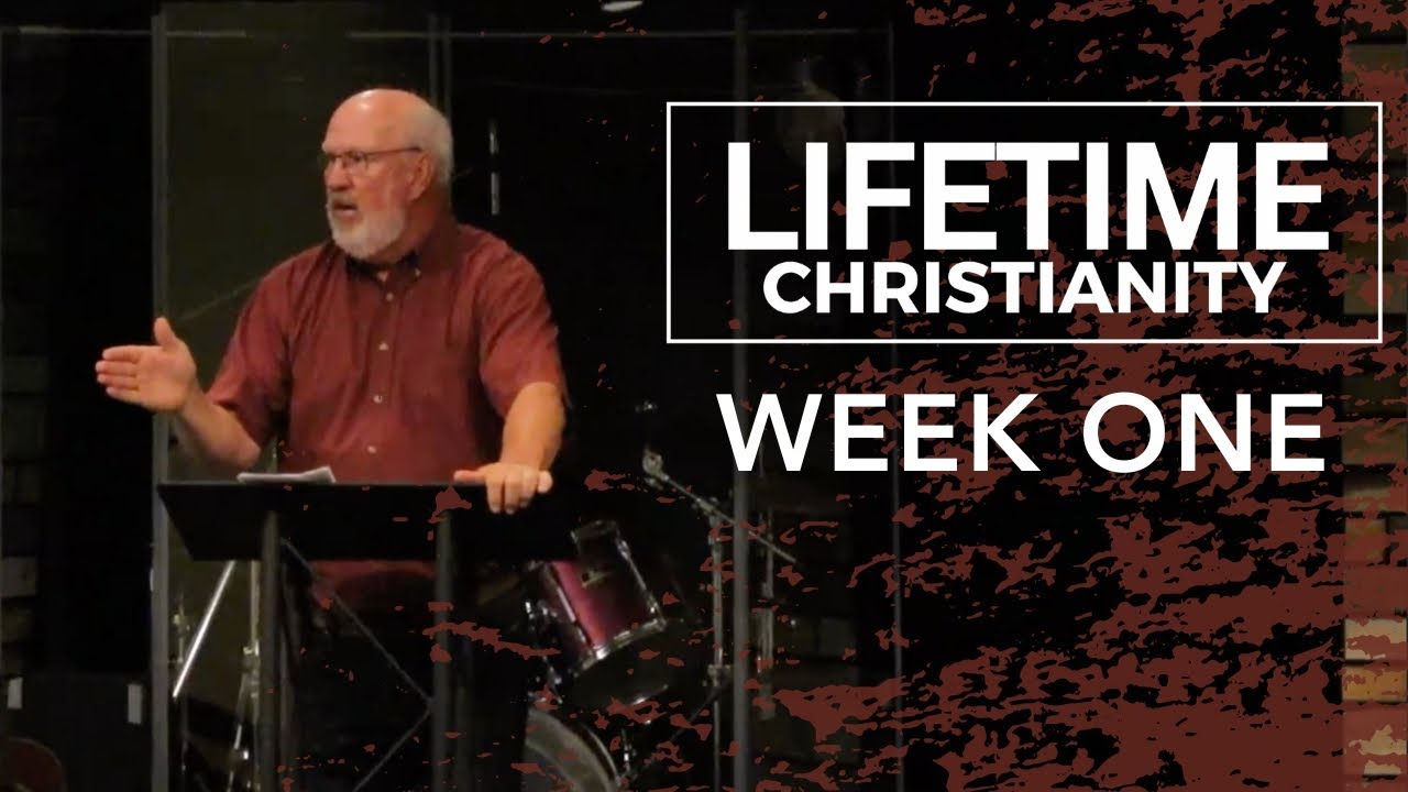 Lifetime Christianity, Week One (Pastor McNeil) - YouTube