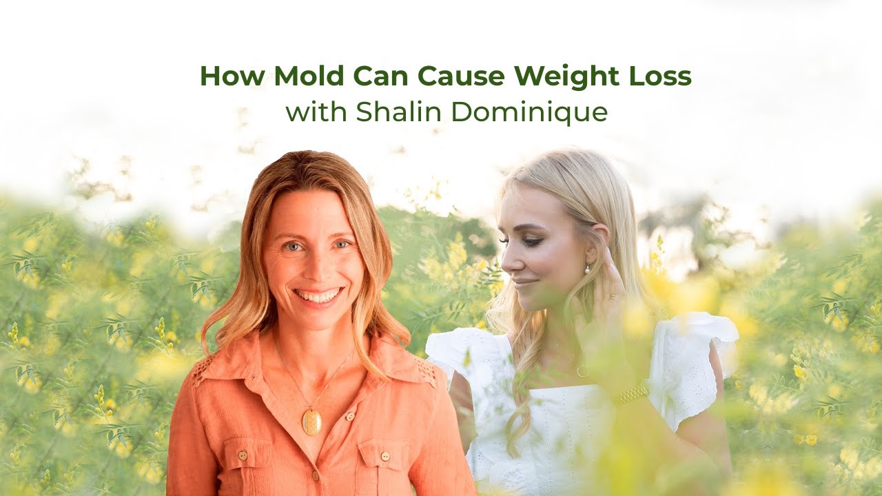 How Mold Can Cause Weight Loss with Shalin Dominique - YouTube