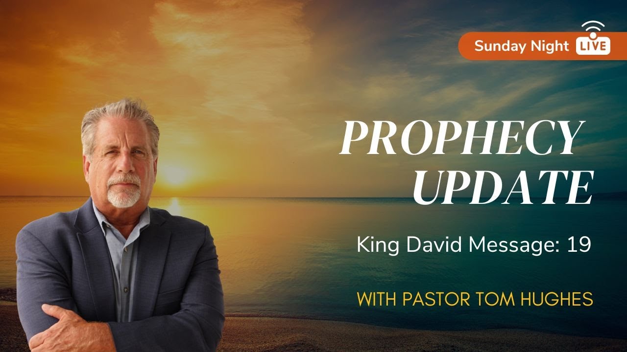 Sunday Night Prophecy Update | with Pastor Tom Hughes - YouTube