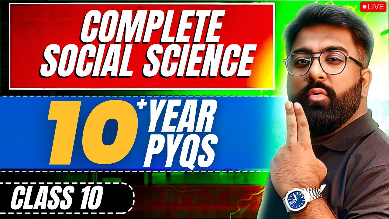 🔴SOCIAL SCIENCE 10+ Years PYQs LIVE DISCUSSION || Class 10th 2024-25 ...