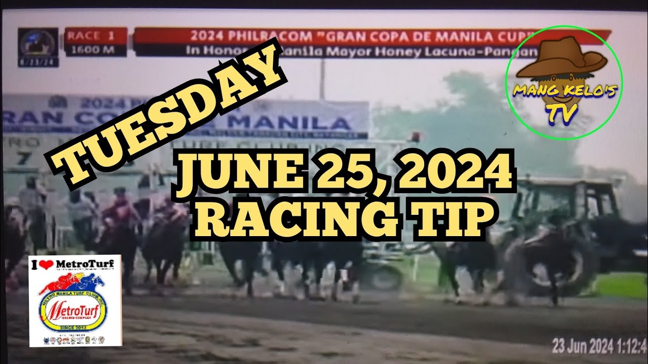 JUNE 25, 2024 /TUESDAY - Race Tip/Guide/Post Time 5:00pm/Metro Turf/ 6 ...