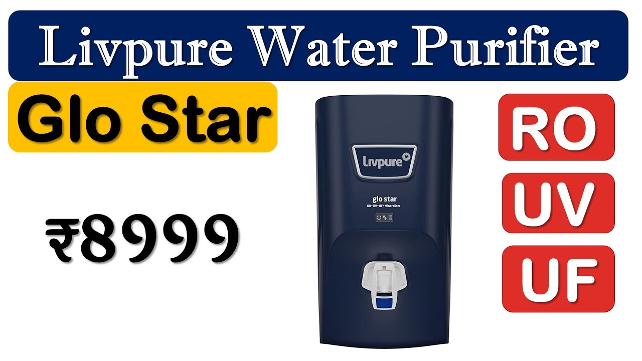 👉Livpure Glo Star Review🔥वॉटर प्यूरीफायर🔥RO Water Purifier with UV UF🔥 ...