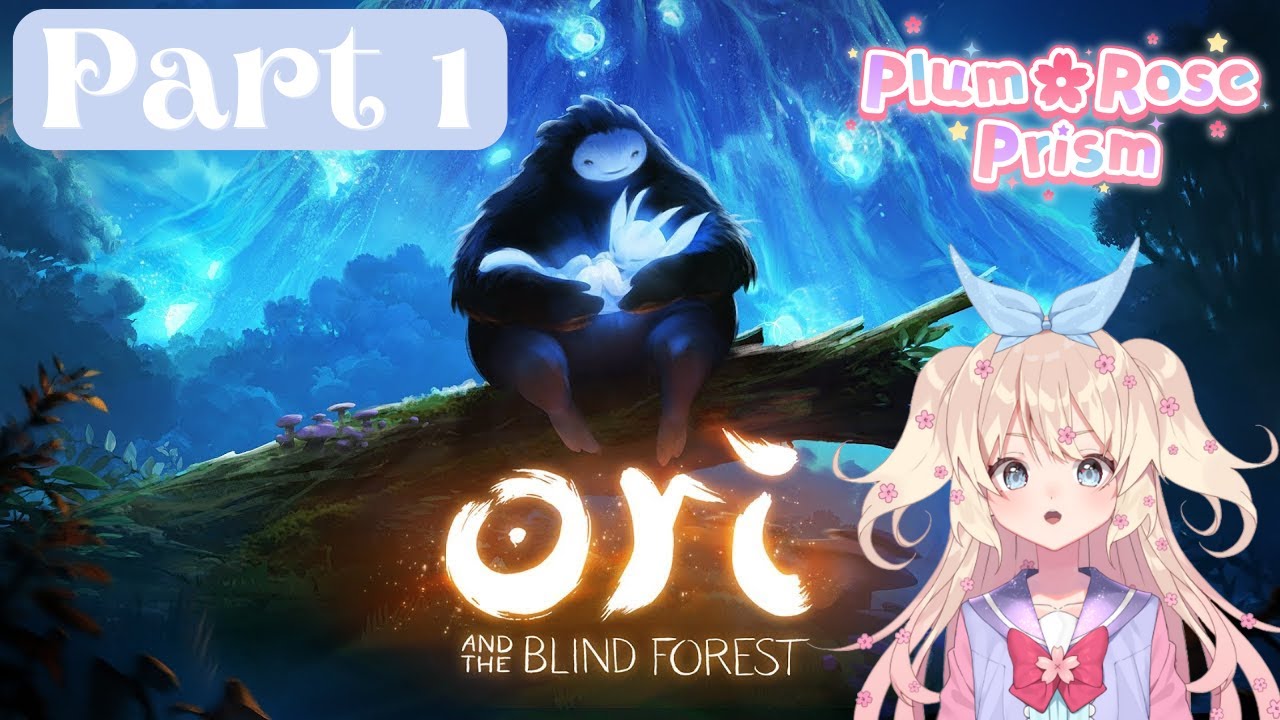 Ori and the Blind Forest【 】A New Hero is Born 【☆ Plum Rose ☆】 - YouTube
