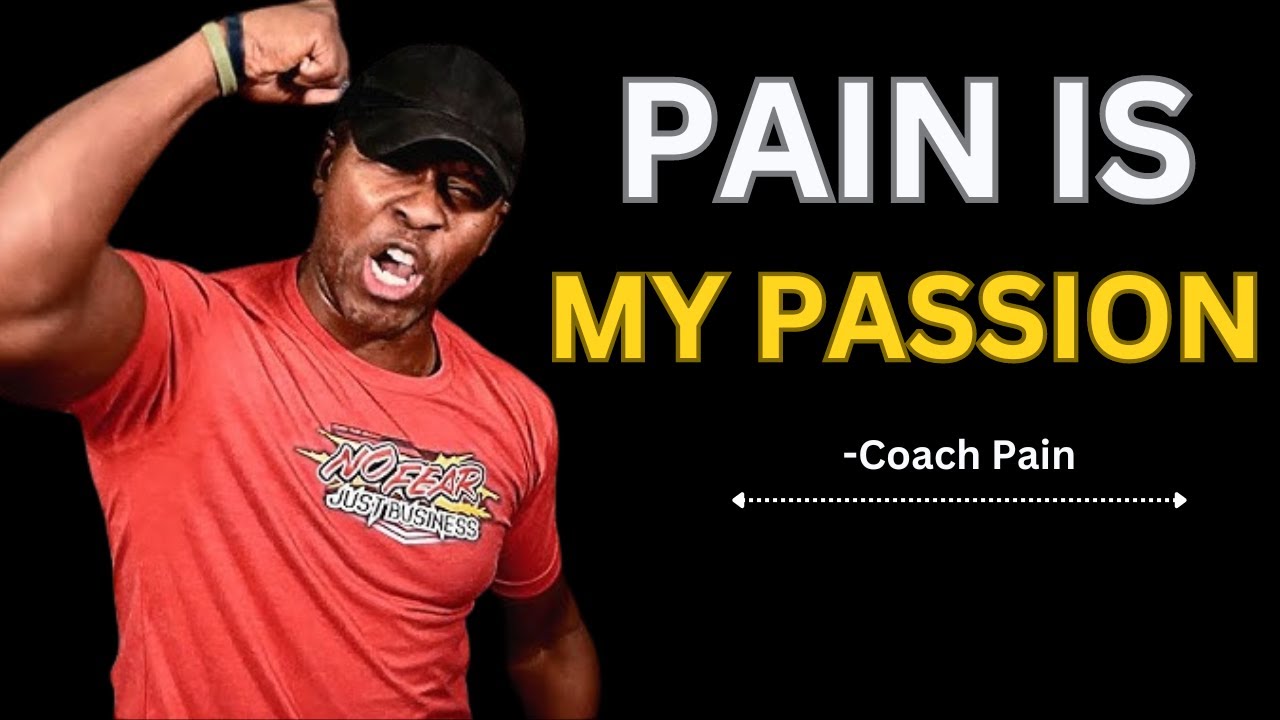 PAIN IS MY PASSION - Best Motivational Speech Video (Featuring Coach ...