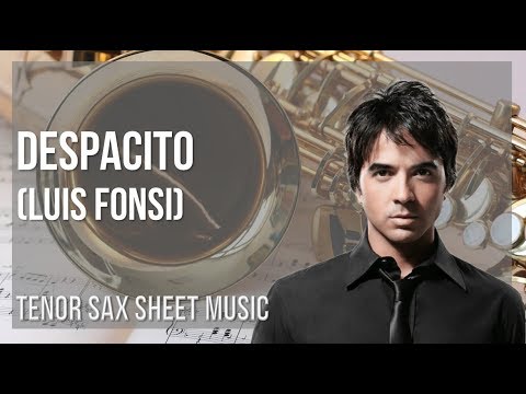 Tenor Sax Sheet Music: How to play Despacito by Luis Fonsi - YouTube