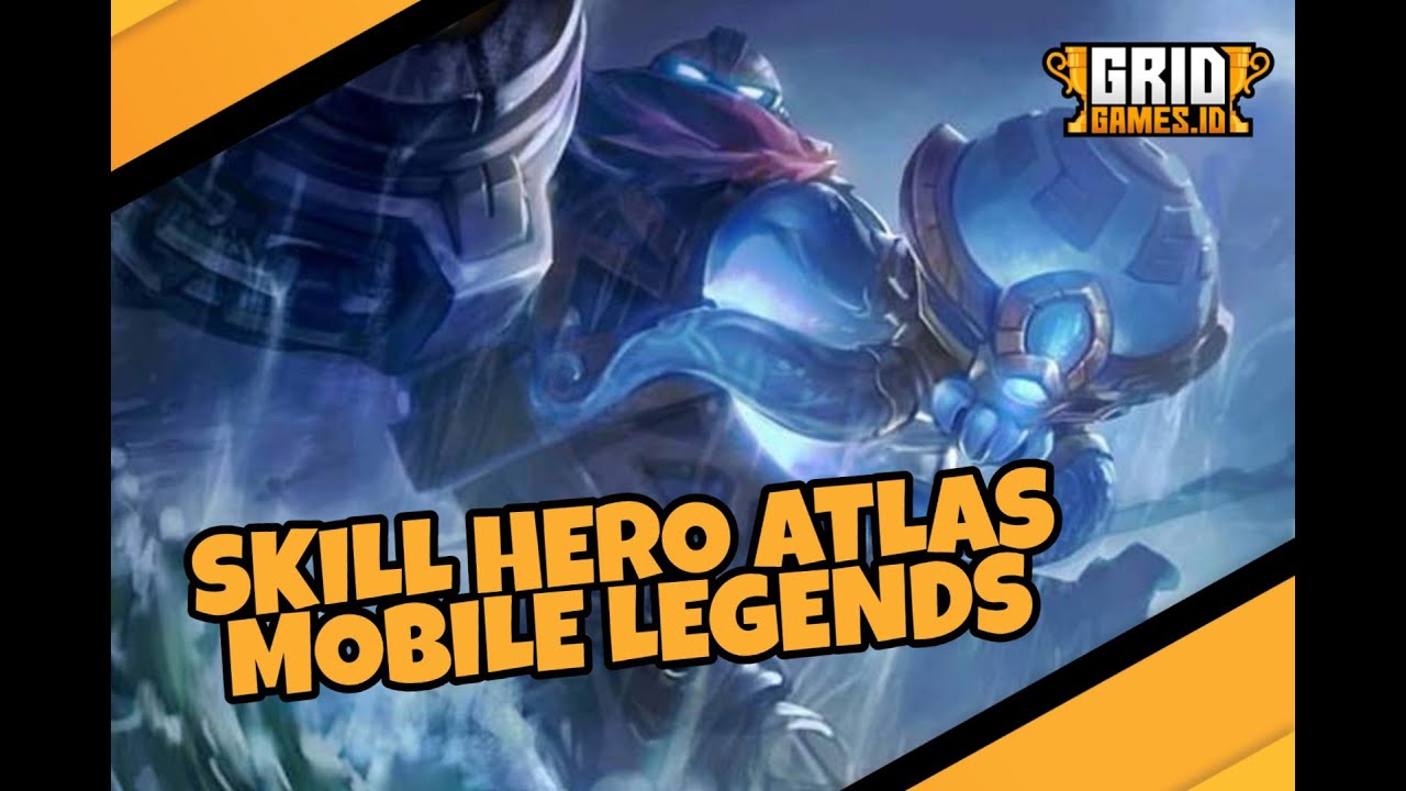 INI DIA SKILL "ATLAS", HERO TANK BARU DI MOBILE LEGENDS | GG TALK - YouTube