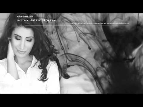 İrem Derici - Kalbimin Tek Sahibine Remix 2015
