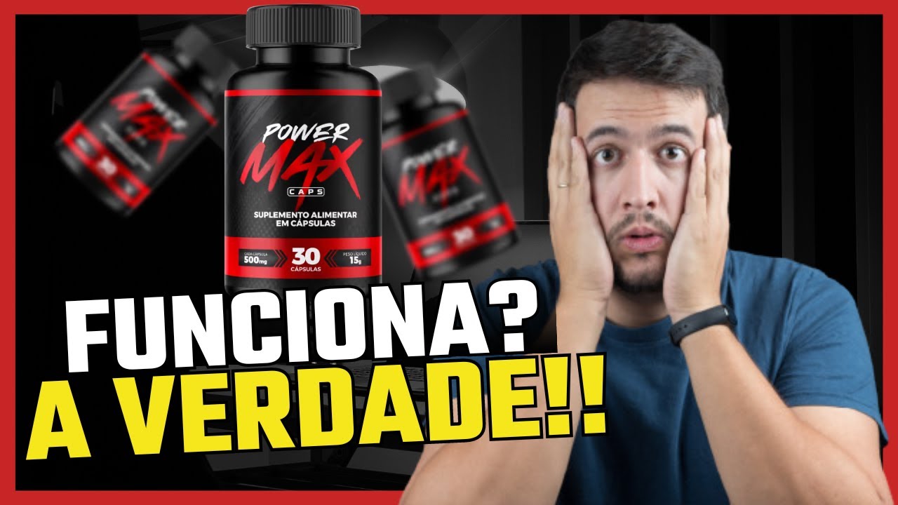 TUDO SOBRE O POWER MAX CAPS - Power Max Caps Funciona? | Power Max Caps ...