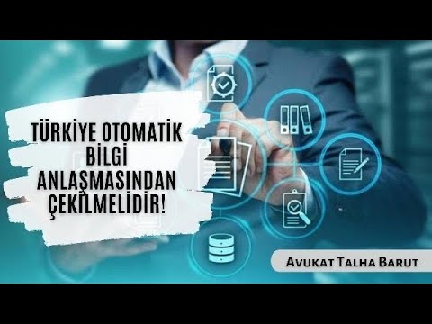 Türkiye Otomatik Bilgi Anlaşmasından Çekilmelidir!