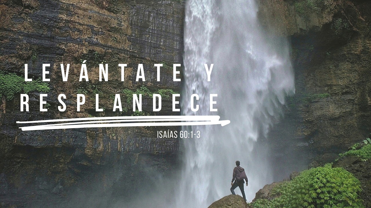 Levántate y Resplandece. Parte 1 - YouTube