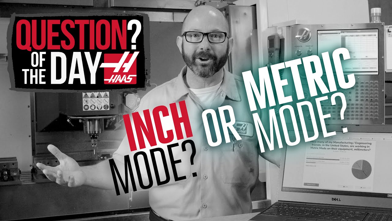 Inch or Metric? - Question of the Day - Haas Automation, Inc. - YouTube