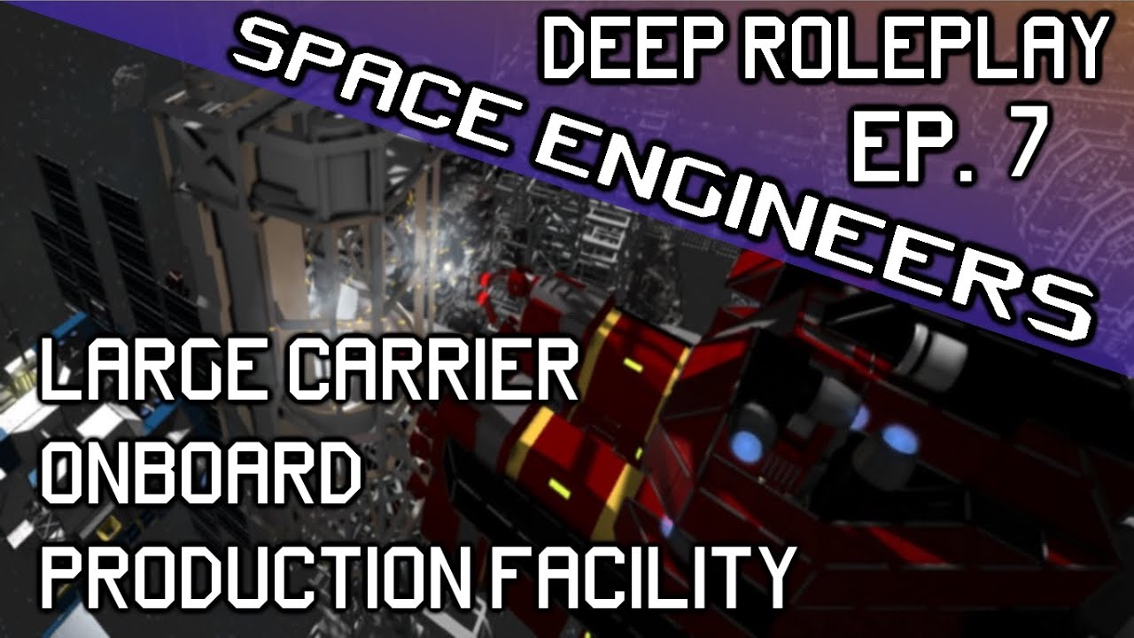 Space Engineers Roleplay - Large Carrier Layout | Resource Production ...