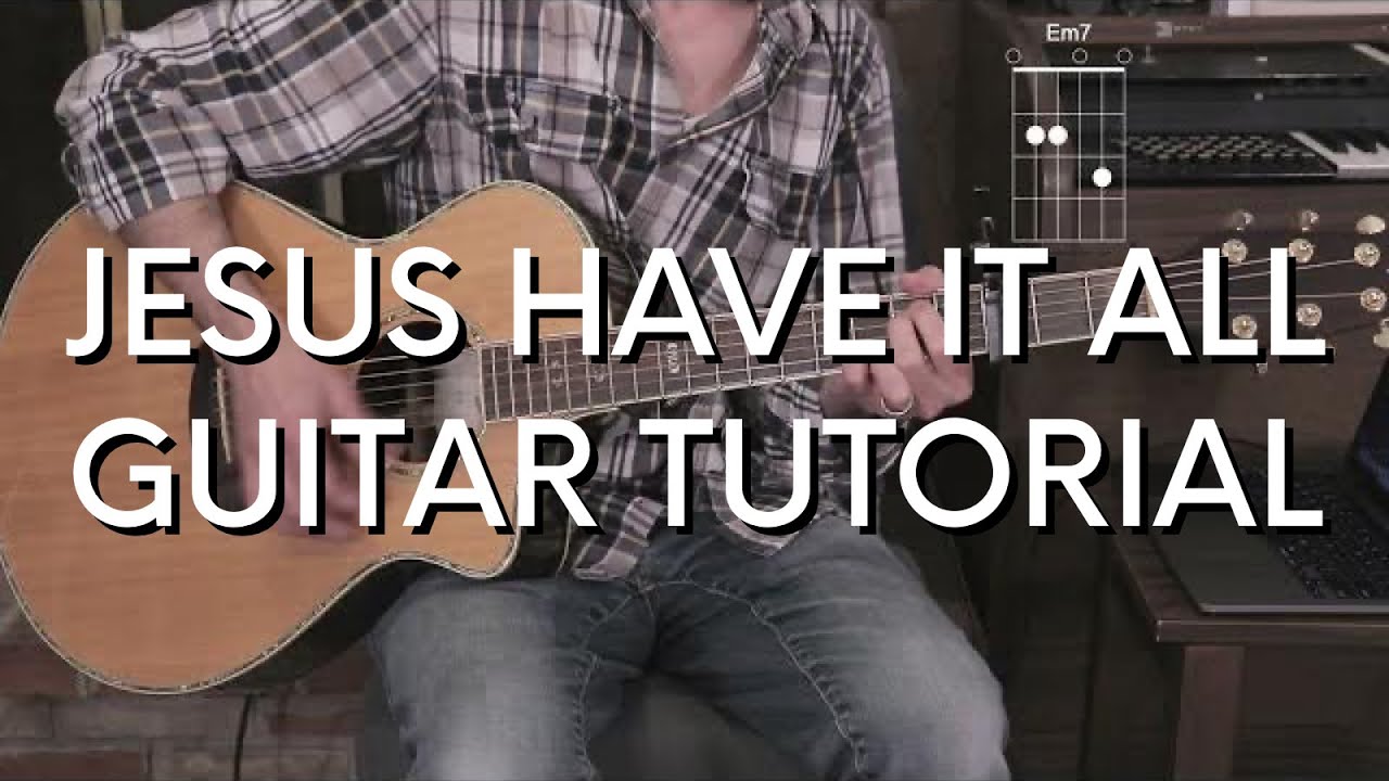 Jeremy Riddle - Jesus Have it All Guitar Tutorial - YouTube