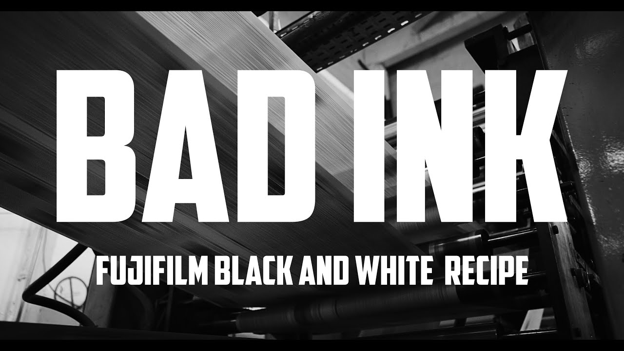 My Best Black And White Fujifilm Recipe | Bad Ink - YouTube