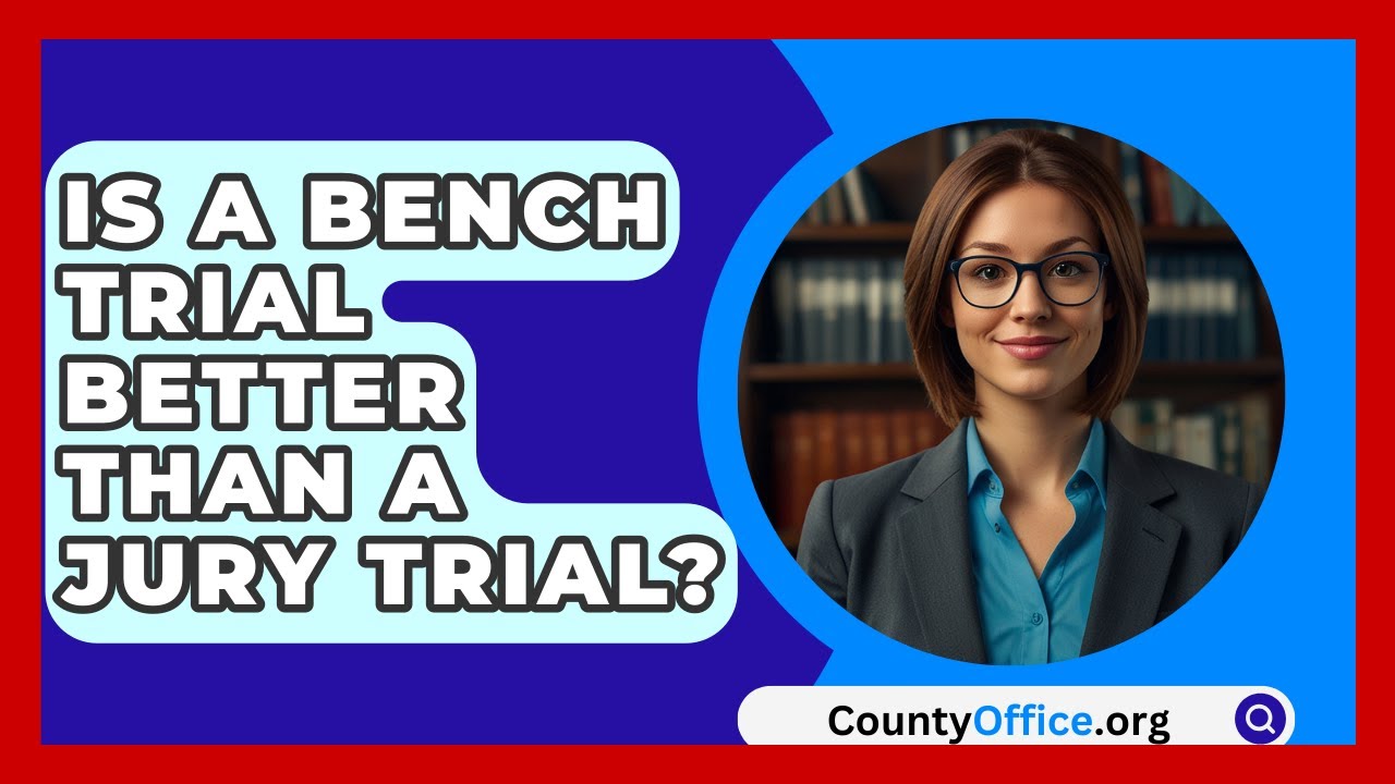 Is A Bench Trial Better Than A Jury Trial? - CountyOffice.org - YouTube