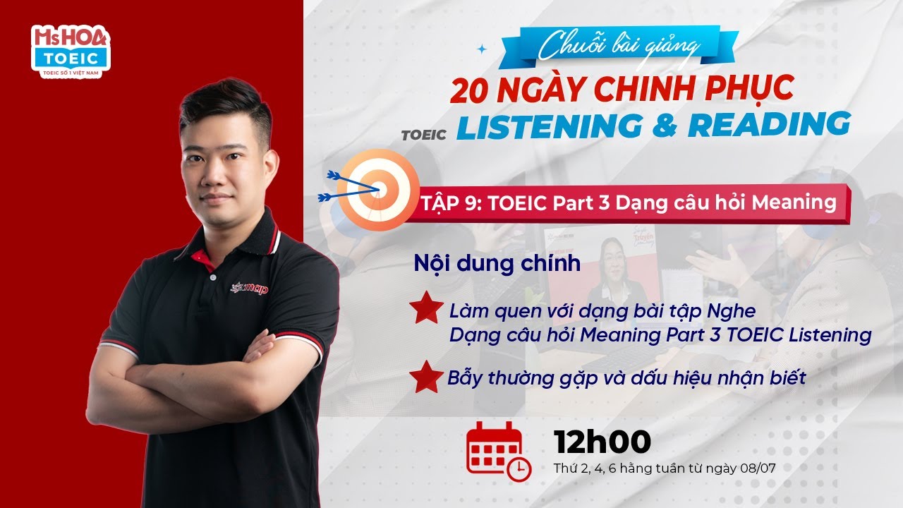 CHUỖI BÀI GIẢNG TOEIC 2 KỸ NĂNG - Dạng câu hỏi Meaning Listening TOEIC Part 3 - Tập 9 | Ms Hoa ...