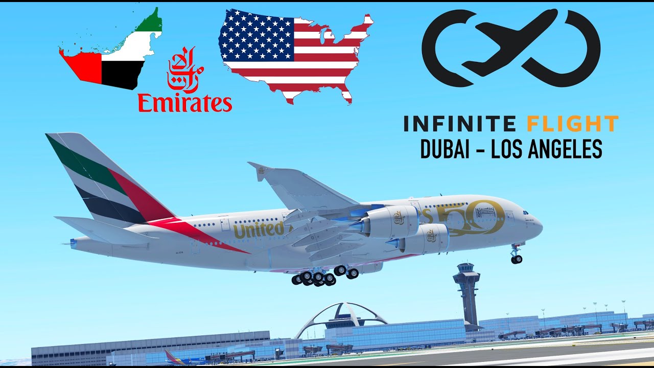 INFINITE FLIGHT 24.2: Dubai (OMDB) - Los Angeles (KLAX): Emirates "50 ...