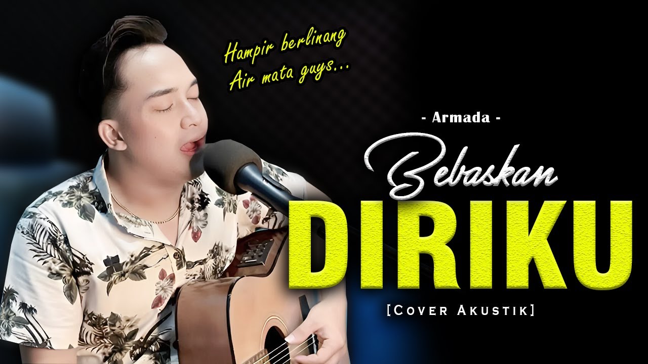 AKU BERHENTI SAYANG KU TAK BISA LANJUTKAN 😭 | BEBASKAN DIRIKU - ARMADA ...