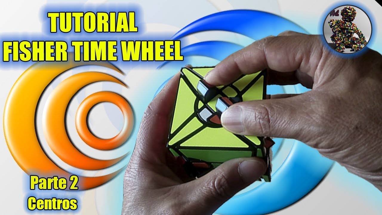 TUTORIAL / FISHER TIME WHEEL / MOYU / PARTE 2 / CENTROS - YouTube
