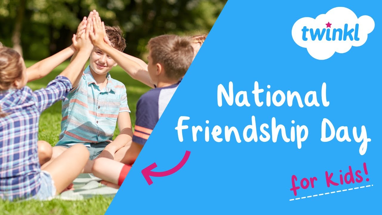 ️ National Friendship Day for Kids | 4 August | Qualities of a Good ...