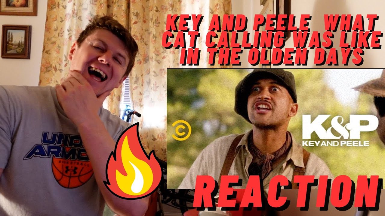 KEY AND PEELE - WHAT CAT CALLING WAS LIKE IN THE OLDEN DAYS!! THEY ARE ...