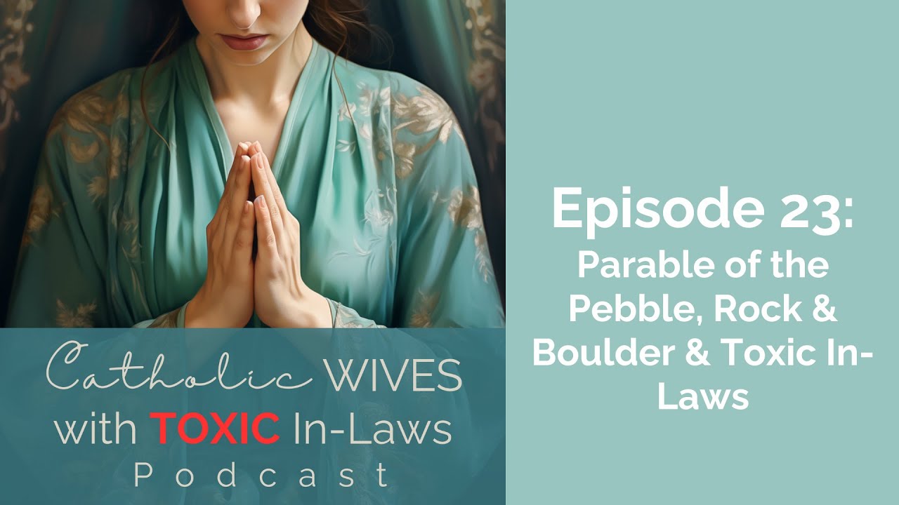 Episode 23: Parable of the Pebble, Rock & Boulder & Toxic In-Laws - YouTube