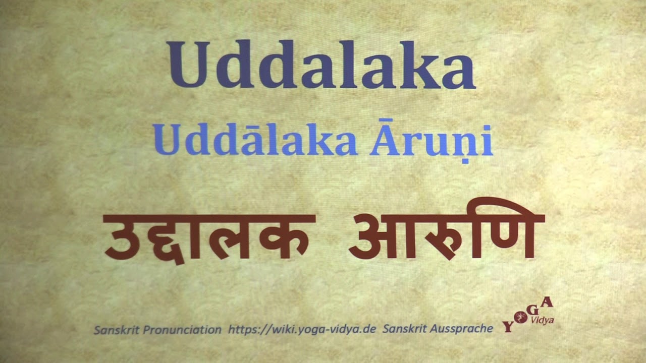 Uddalaka Pronunciation Sanskrit उद्दालक आरुणि Uddālaka Āruṇi - YouTube