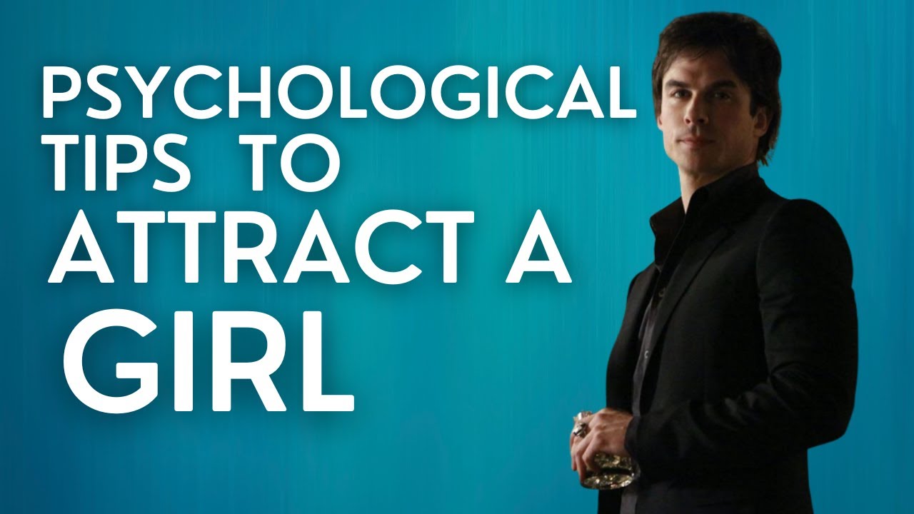 Psychological Tips To Attract A Girl Youtube