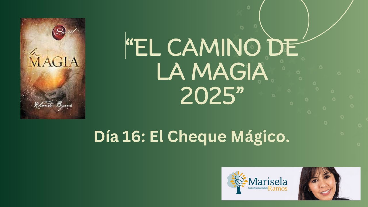 "El Camino de la Magia" Día l6: El Cheque Mágico - YouTube