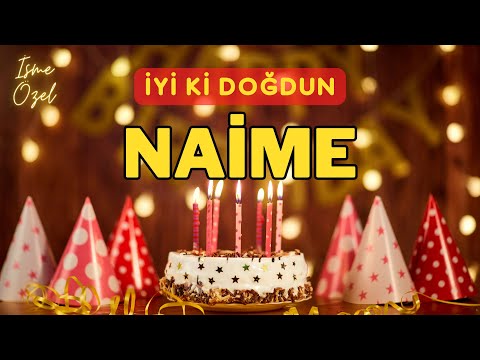 İyi ki doğdun NAİME 🎈 İsimli Doğum Günü Kutlama Şarkısı