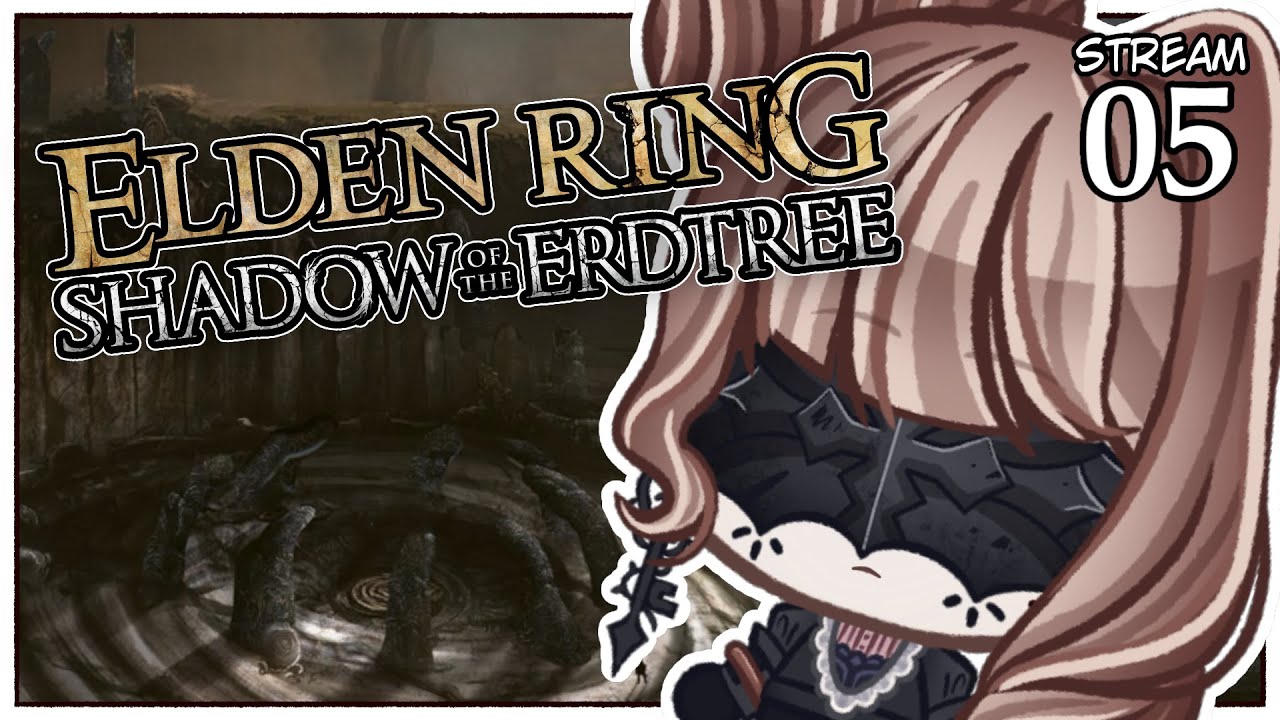 🔴 ELDEN RING: DLC 》Villainess VTuber plays “Shadows of the Erdtree” for ...