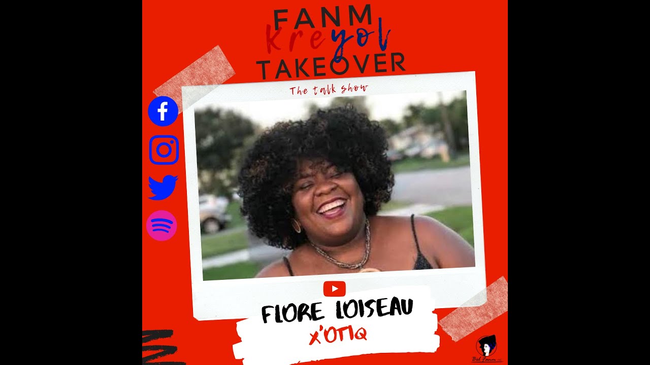 Flore Loiseau of Xotiq | Fanm Kreyol Takeover | Season 3 - YouTube