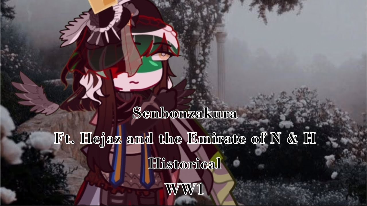 [ Hejaz, The Emirate of N & H ] Senbonzakura || CH || Historical ||WW1 ...