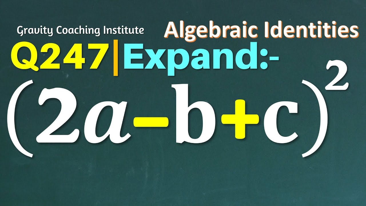 Q247 Expand 2a b c 2 2 A B C Whole Square 2a b c 2 2a