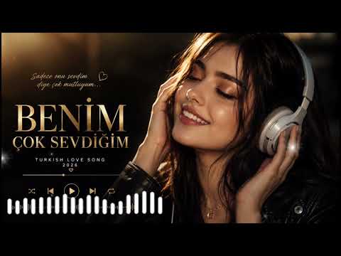 Benim Çok Sevdiğim ❤️ Turkish Love Song | Beautiful Turkish Music 2026 🎶