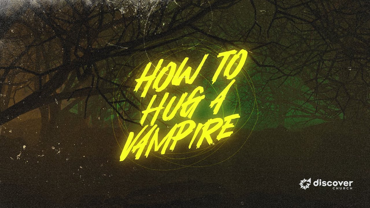 The Vampire in my Past | How to Hug a Vampire Week 2 Oct. 15, 2023 ...