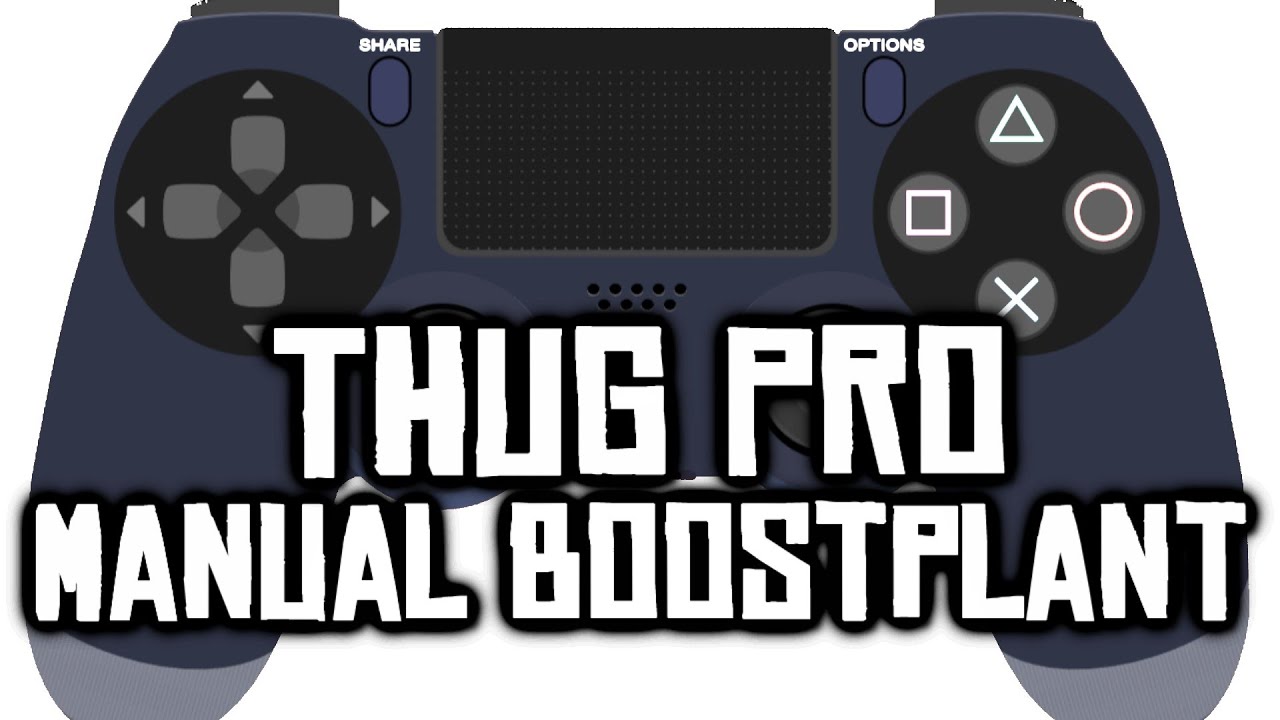 Manual Boostplant Tutorial w/ Controller Display - THUG Pro - YouTube
