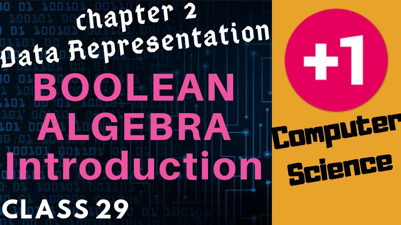Introduction & Terms|Boolean Algebra|Chapter 2|Data representation&Boolean Algebra|Class29 ...