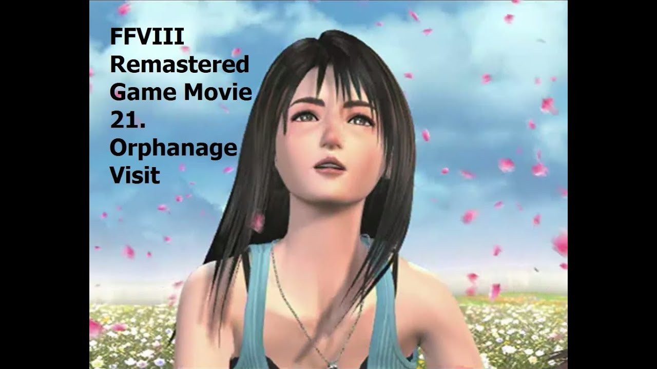 FFVIII Remastered Game Movie 21. Orphanage Visit - YouTube