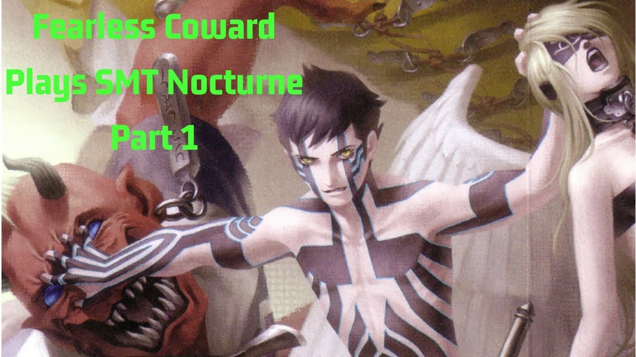 Fearless Coward Plays SMT Nocturne (Part 1) - YouTube