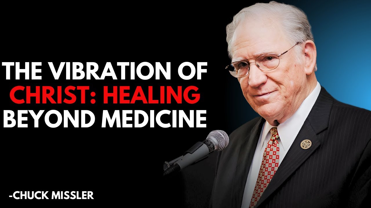 The Vibration of Christ: Healing Beyond Medicine; Chuck Missler - YouTube