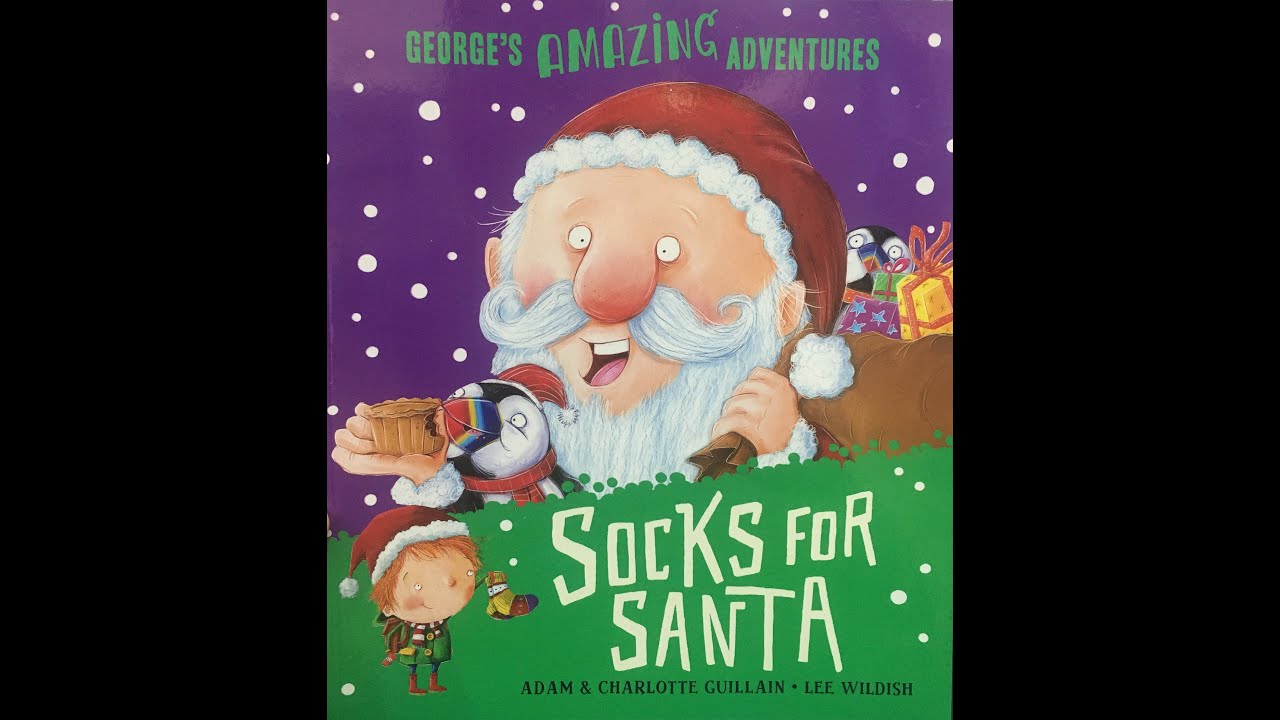George's Amazing Adventures - Socks for Santa - Give Us A Story! - YouTube