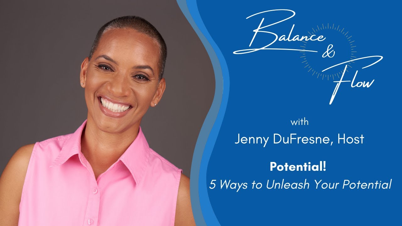 Jenny DuFresne ~ Potential! 5 Ways to Unleash Your Potential - YouTube