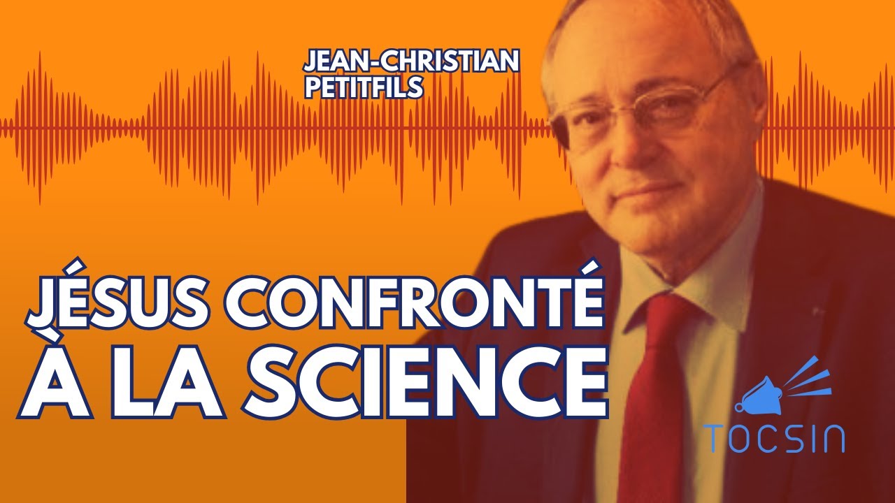 Jésus confronté à la science - Jean-Christian Petitfils - YouTube