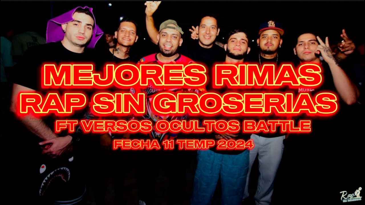 RESUMEN MEJORES RIMAS [RAP SIN GROSERIAS FT VERSOS OCULTOS BATTLE FECHA ...